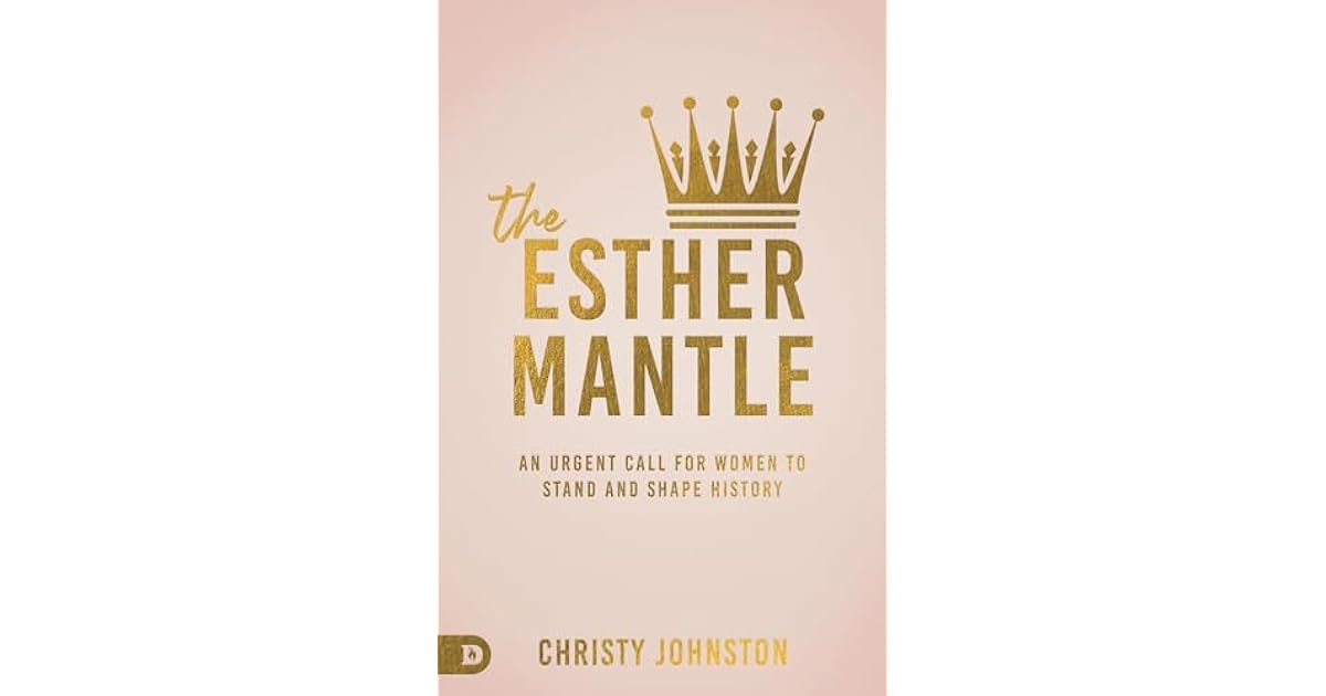Book giveaway for The Esther Mantle: An Urgent Call for Women to Stand ...