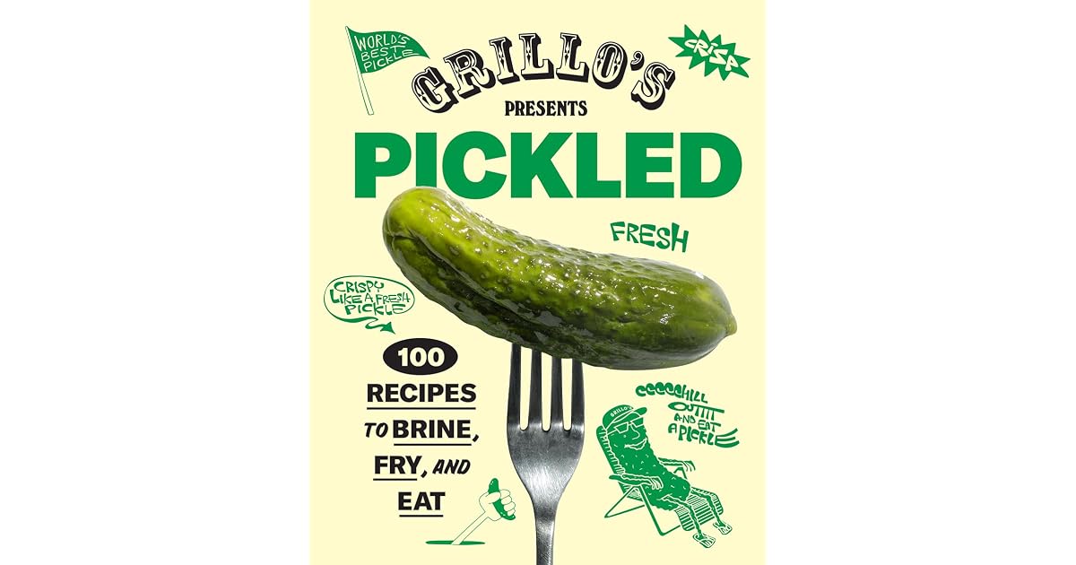 Marc Bilodeau’s review of Grillo's Presents Pickled: 100 Pickle-centric ...