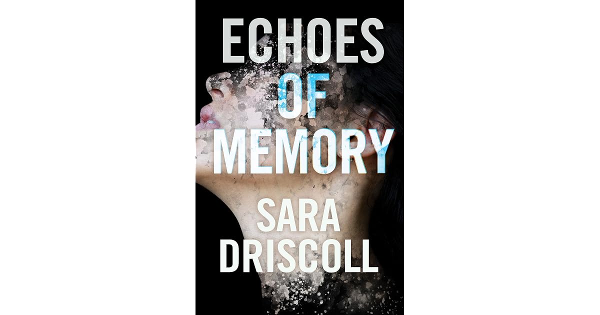 Book giveaway for Echoes of Memory by Sara Driscoll Apr 16-Apr 30, 2024