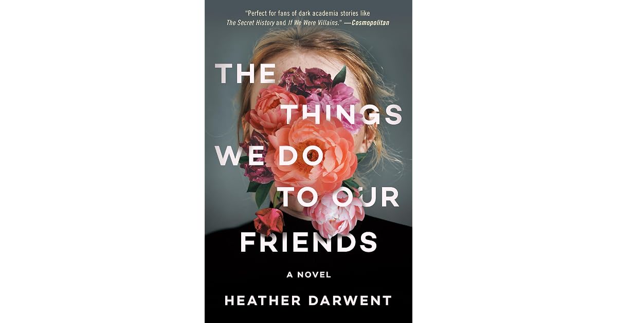 Book giveaway for The Things We Do to Our Friends by Heather Darwent ...