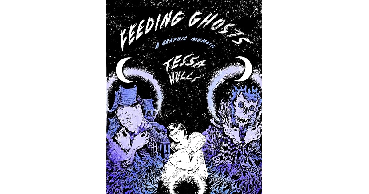 Book giveaway for Feeding Ghosts: A Graphic Memoir by Tessa Hulls Dec ...