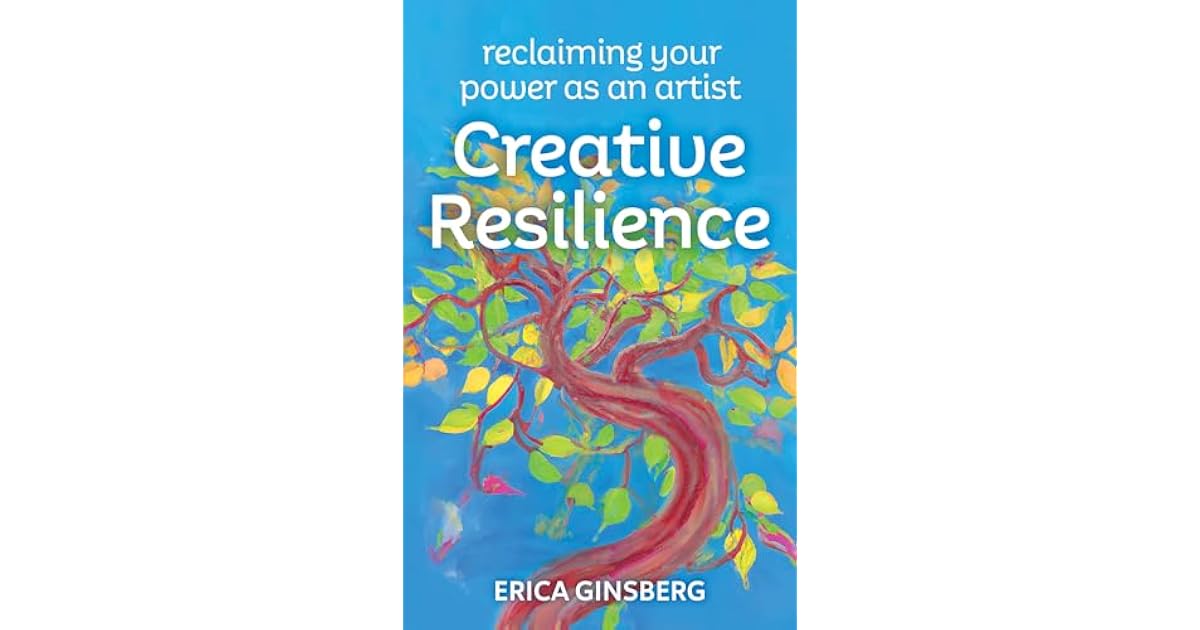 Book giveaway for Creative Resilience: Reclaiming Your Power As An ...