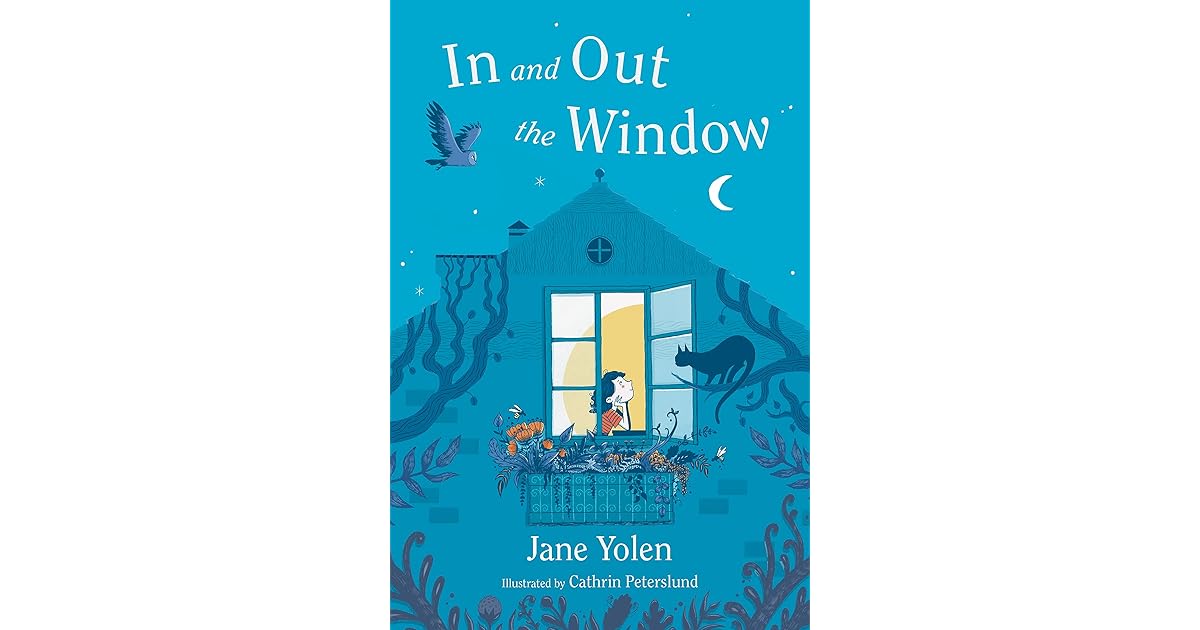 Book giveaway for In and Out the Window by Jane Yolen Feb 15-Mar 11, 2024