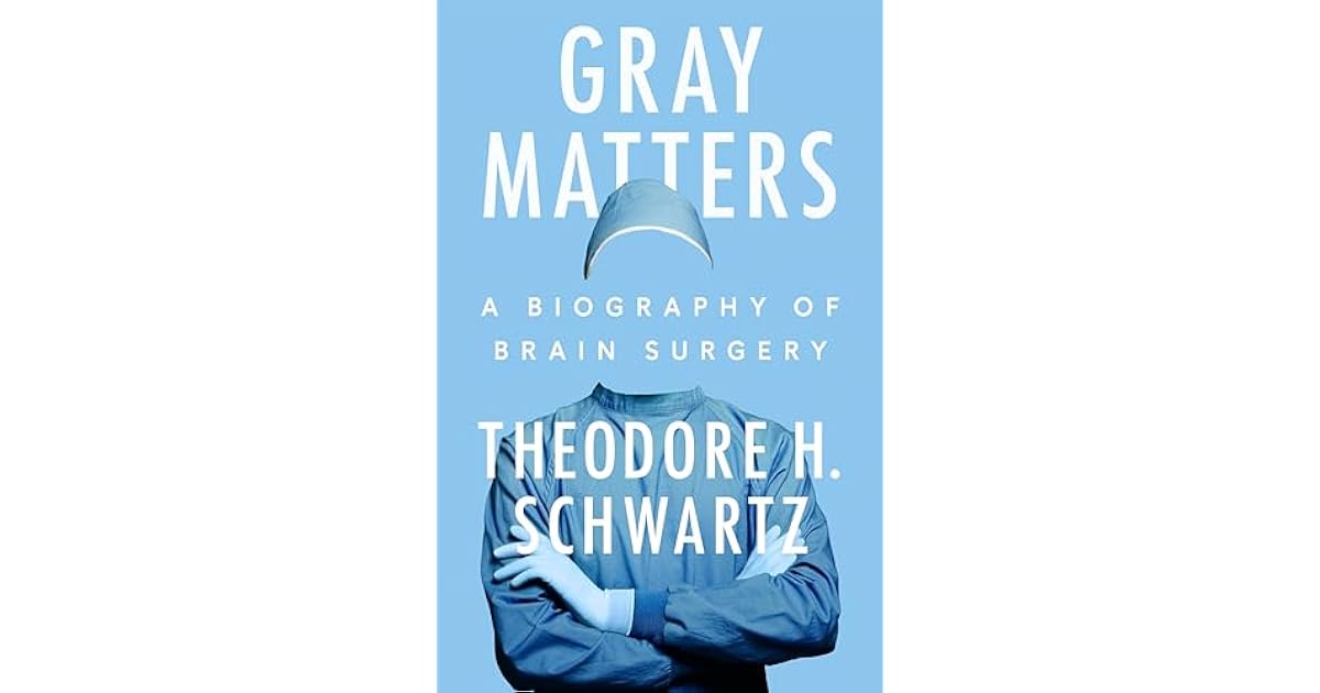 Book giveaway for Gray Matters: A Biography of Brain Surgery by ...