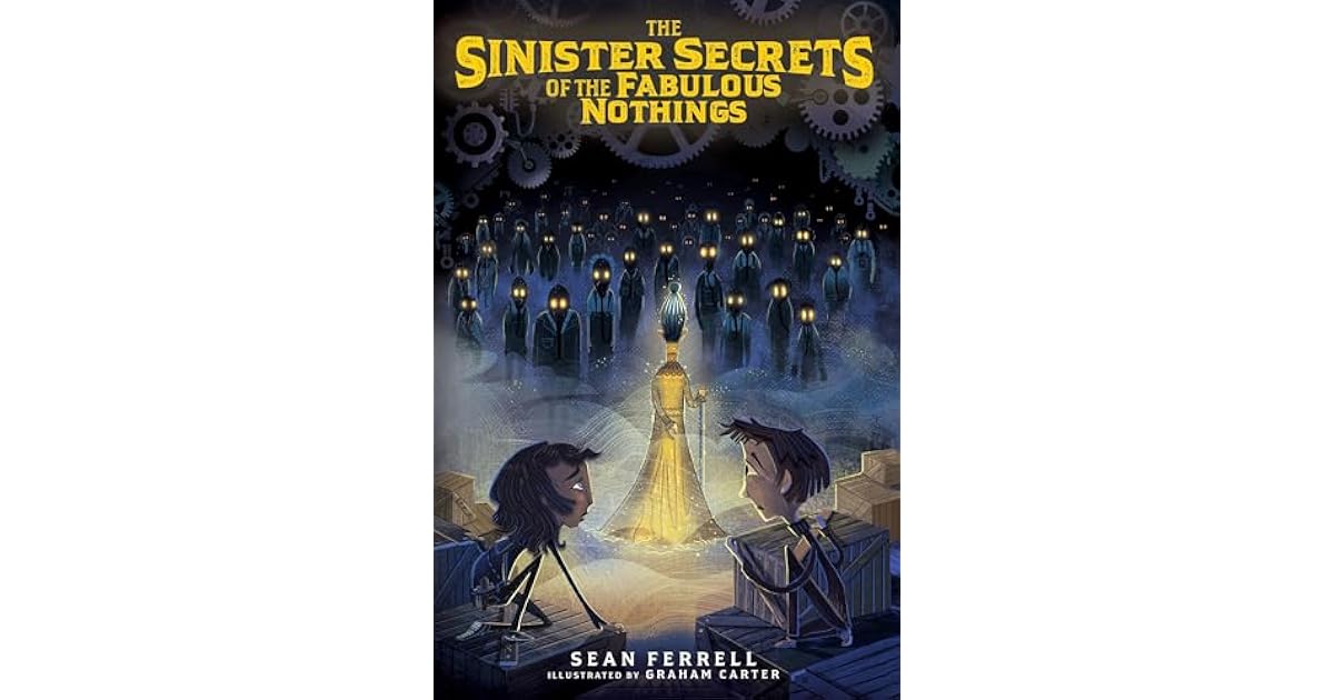 Book giveaway for The Sinister Secrets of the Fabulous Nothings by Sean ...