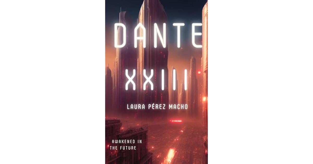Book giveaway for Dante XXIII: Awakened in the future by Laura Pérez ...