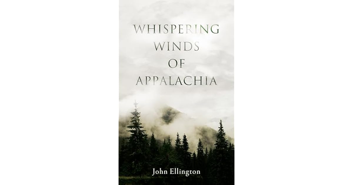 Book giveaway for Whispering Winds of Appalachia by John Ellington Nov 17-Nov 24, 2024