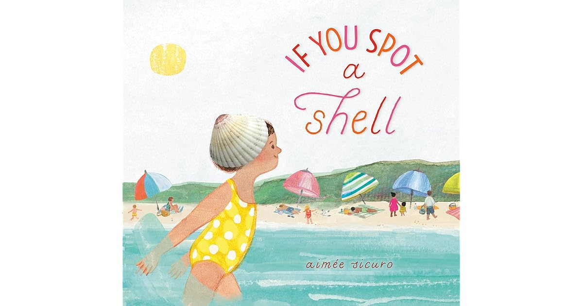 Book giveaway for If You Spot a Shell by Aimée Sicuro Apr 19-May 10, 2024
