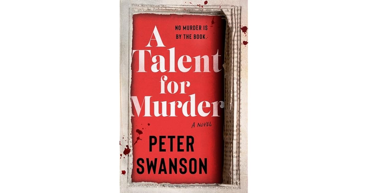 Book giveaway for A Talent for Murder (Henry Kimball/Lily Kintner, #3) by Peter Swanson Apr 06 ...