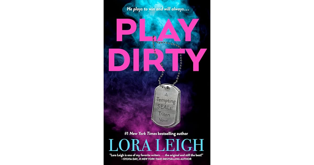Book giveaway for Play Dirty (Tempting SEALs: Triton, #1) by Lora Leigh ...