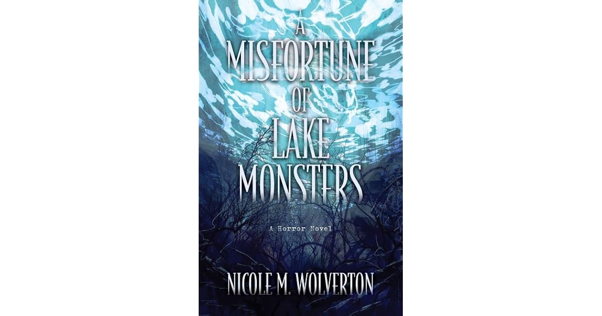 Book giveaway for A Misfortune of Lake Monsters by Nicole M. Wolverton ...