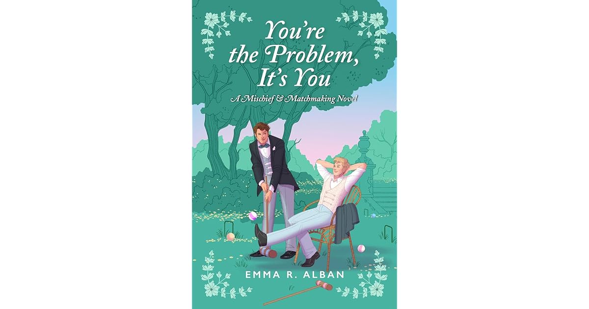 Book giveaway for You're the Problem, It's You (Mischief & Matchmaking ...