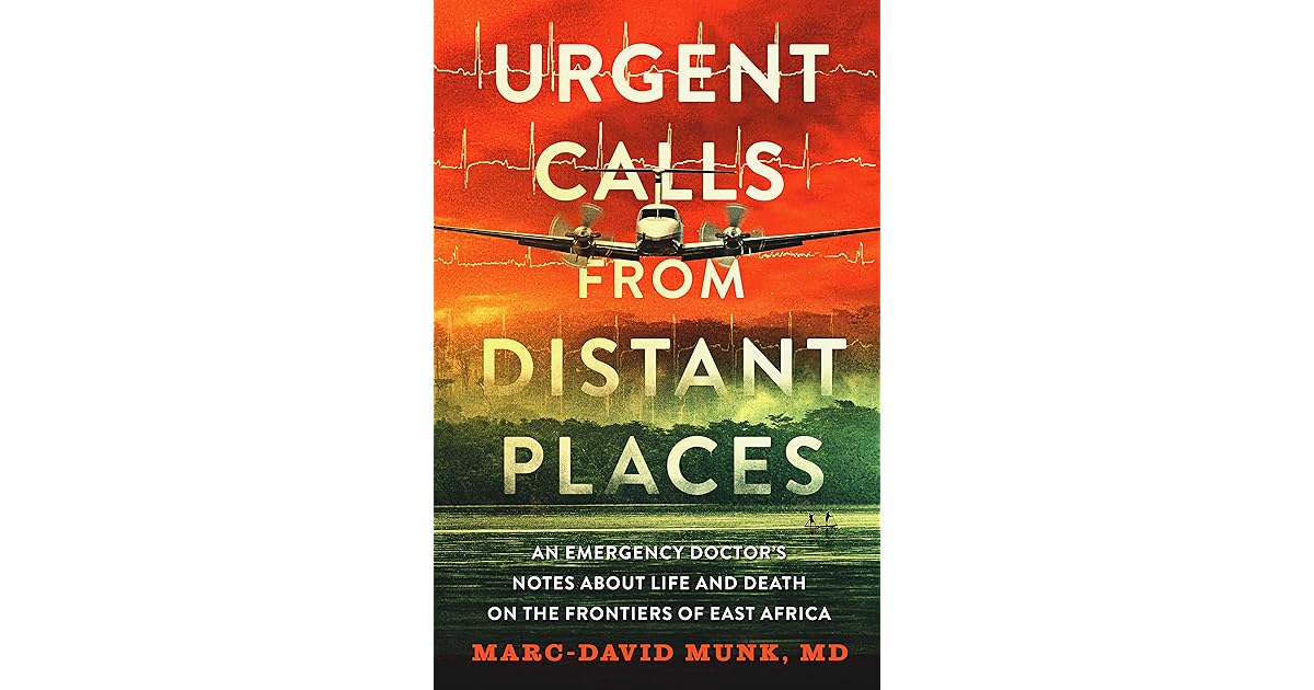 Book giveaway for Urgent Calls from Distant Places: An Emergency Doctor ...