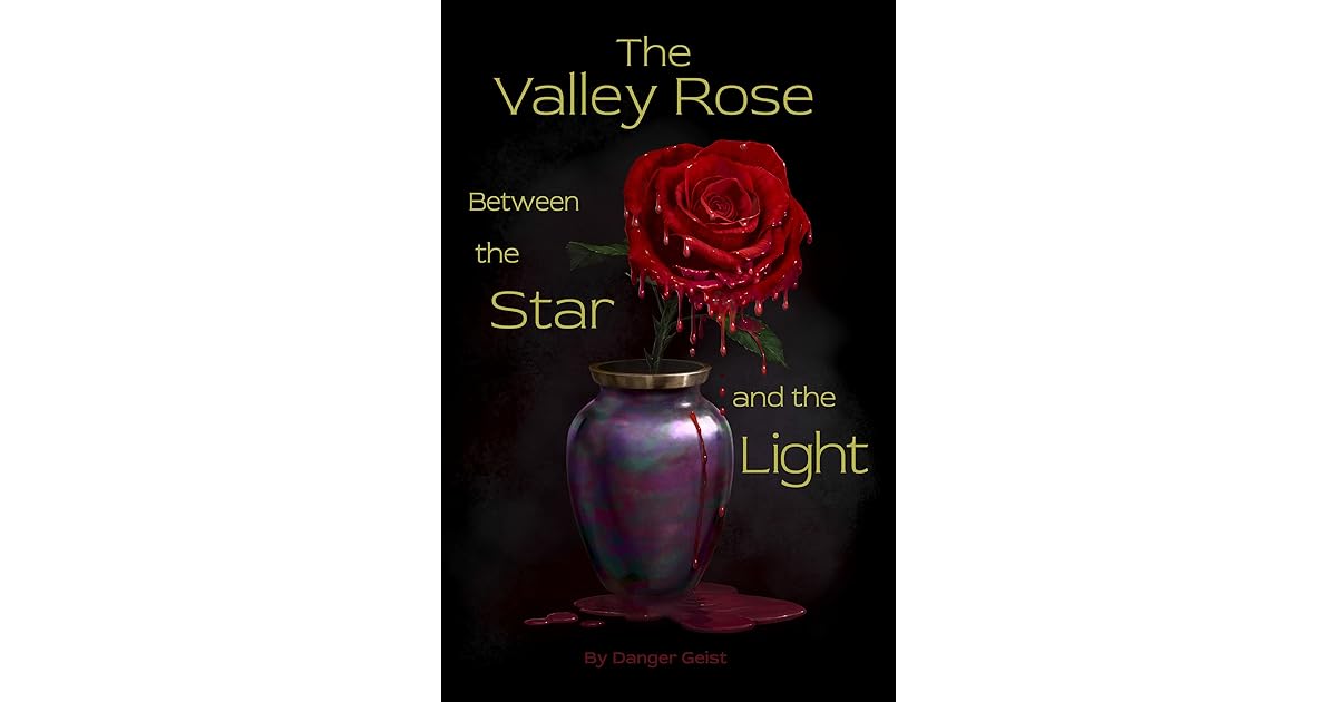 Book giveaway for The Valley Rose Between the Star and the Light by ...