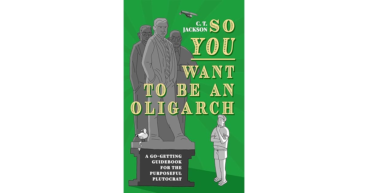 Book giveaway for So You Want To Be An Oligarch: A Go-Getting Guide For ...