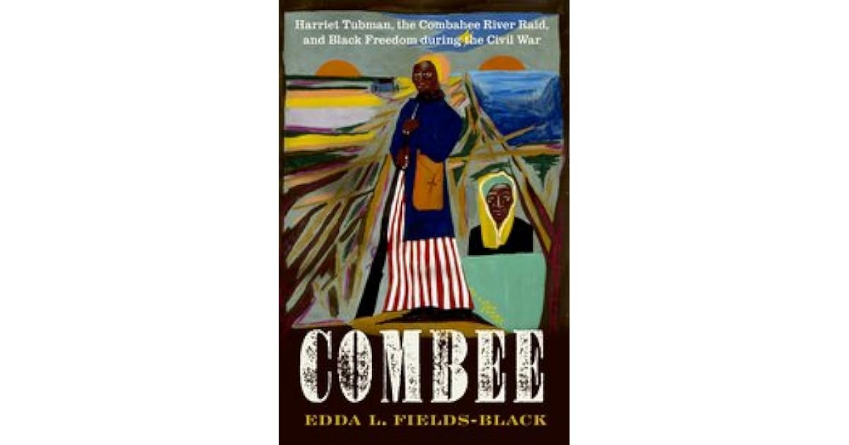 Book giveaway for Combee: Harriet Tubman, the Combahee River Raid, and ...