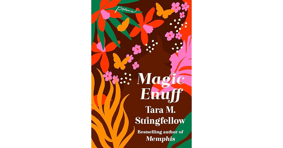 Book giveaway for Magic Enuff: Poems by Tara M. Stringfellow Apr 29-May ...