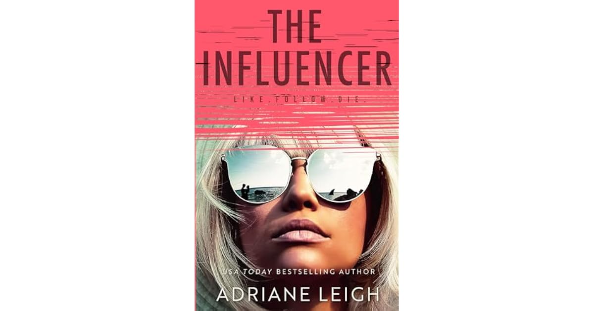 Book giveaway for The Influencer by Adriane Leigh Jan 13-Feb 09, 2024