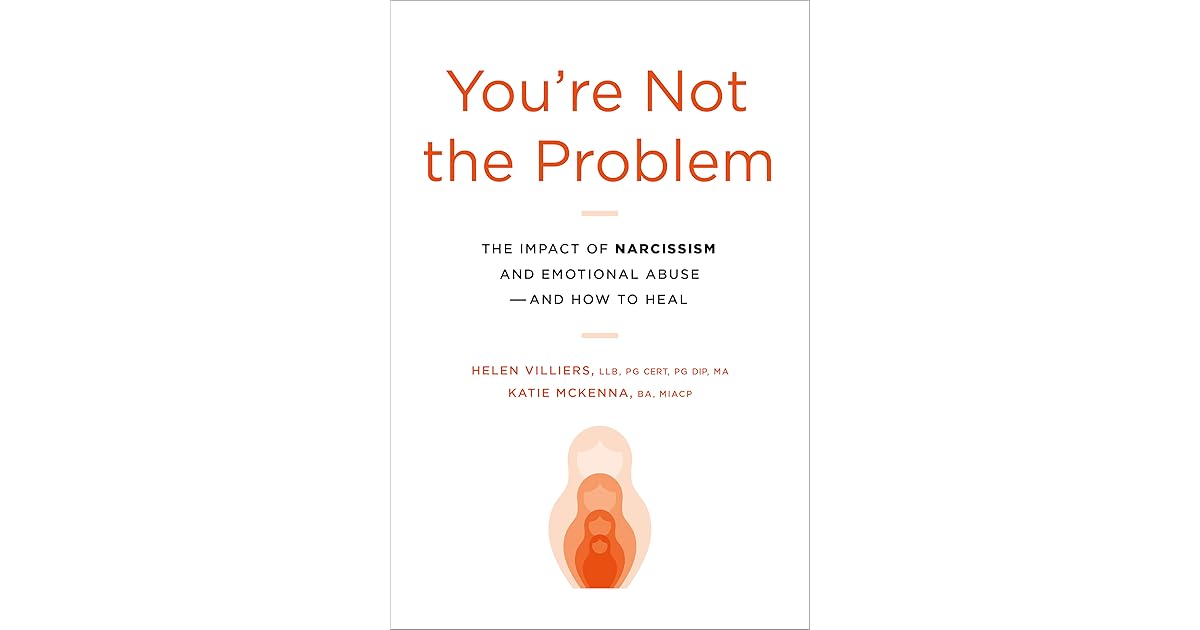 Book giveaway for You're Not the Problem: The Impact of Narcissism and Emotional Abuse and How ...