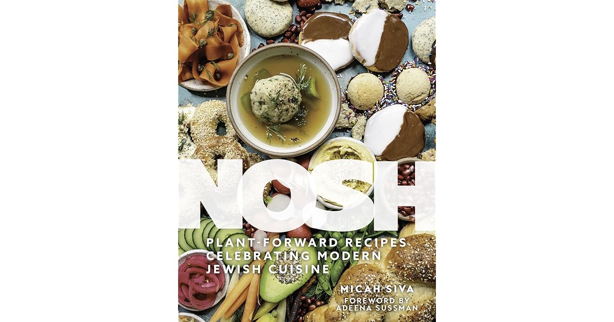 Book giveaway for Nosh: Plant-Forward Recipes Celebrating Modern Jewish ...