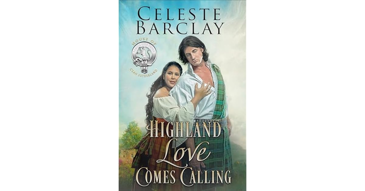 Book giveaway for Highland Love Comes Calling (The House of Clan Sutherland, #1) by Celeste ...