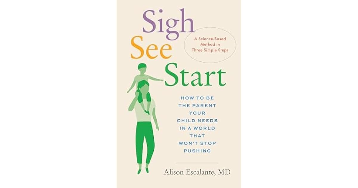 Book giveaway for Sigh, See, Start: How to Be the Parent Your Child ...