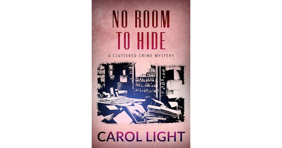 Book giveaway for No Room to Hide (Cluttered Crime Mysteries, #4) by Carol Light May 01-May 31, 2024