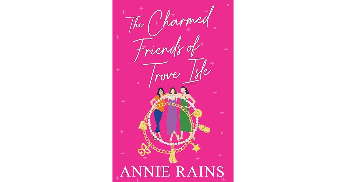 Book giveaway for The Charmed Friends of Trove Isle by Annie Rains Jun ...