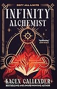 Infinity Alchemist Series by Kacen Callender