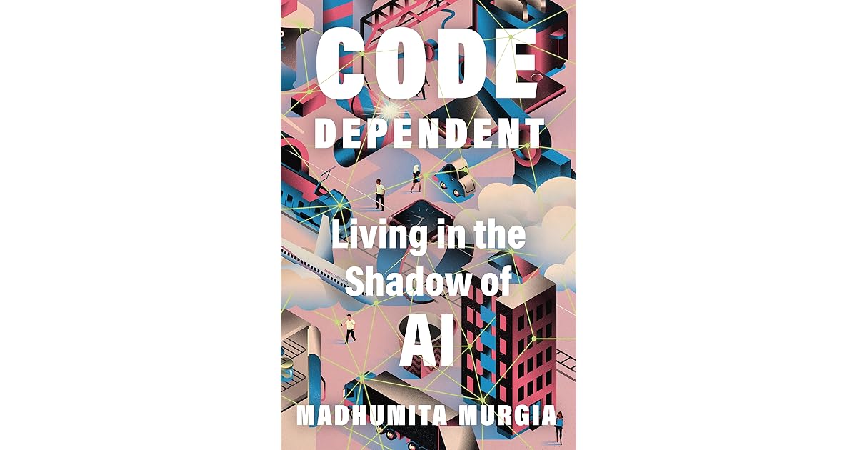 Book giveaway for Code Dependent: Living in the Shadow of AI by ...
