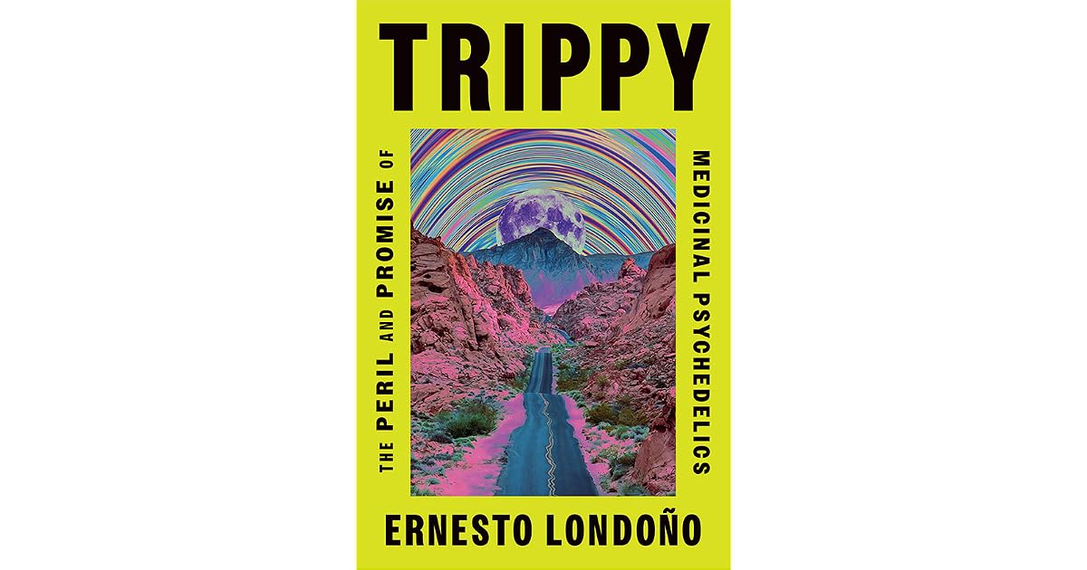 Book giveaway for Trippy: The Peril and Promise of Medicinal ...