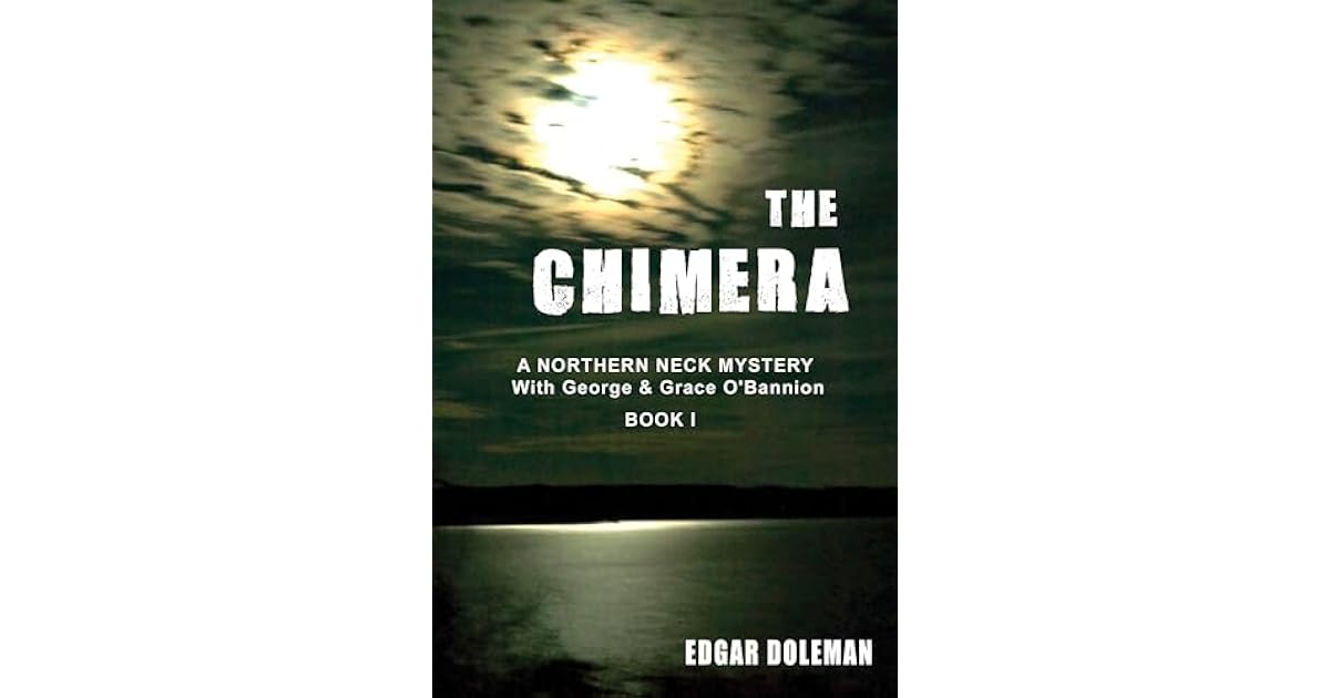 Book giveaway for The Chimera (Northern Neck Mystery, #1) by Edgar ...