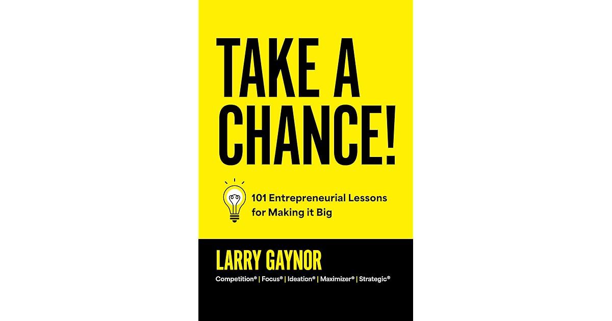Book giveaway for Take a Chance!: 101 Entrepreneurial Lessons for ...