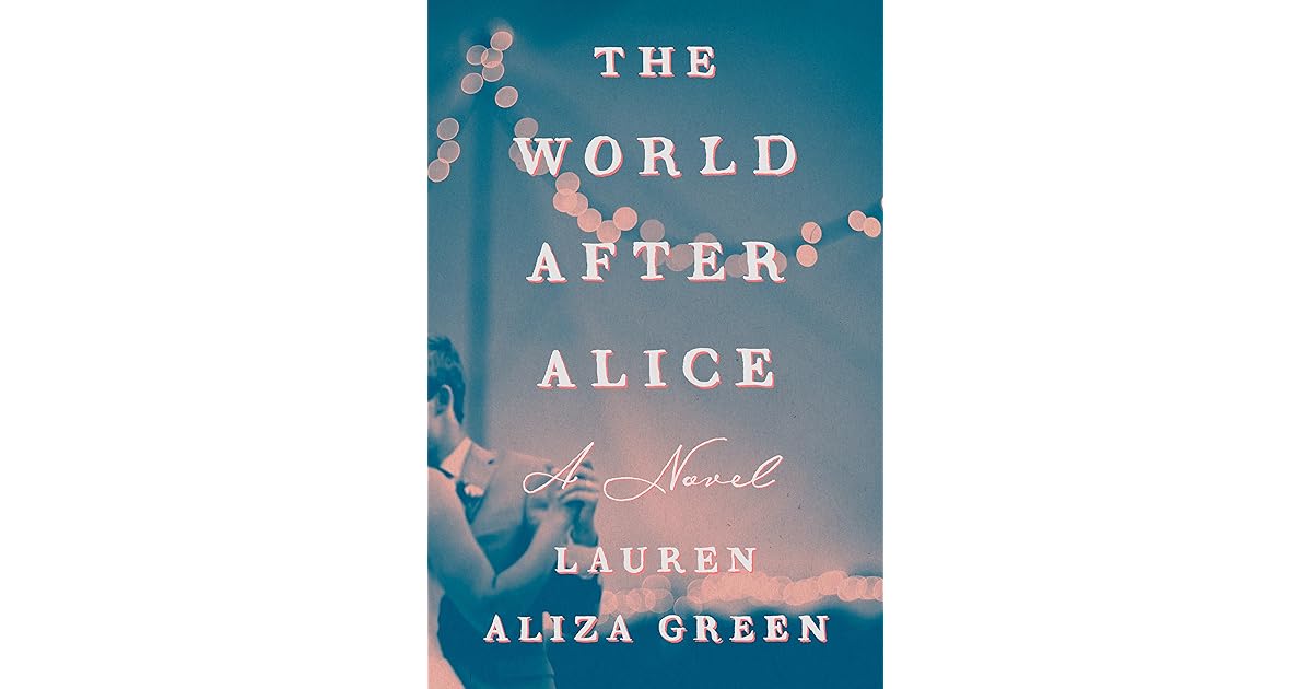Book giveaway for The World After Alice by Lauren Aliza Green May 05 ...