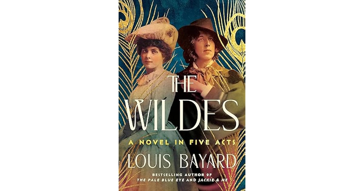 Book giveaway for The Wildes: A Novel in Five Acts by Louis Bayard Jun ...