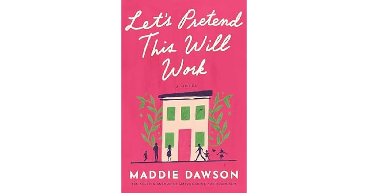 Book giveaway for Let's Pretend This Will Work by Maddie Dawson Jun 03 ...