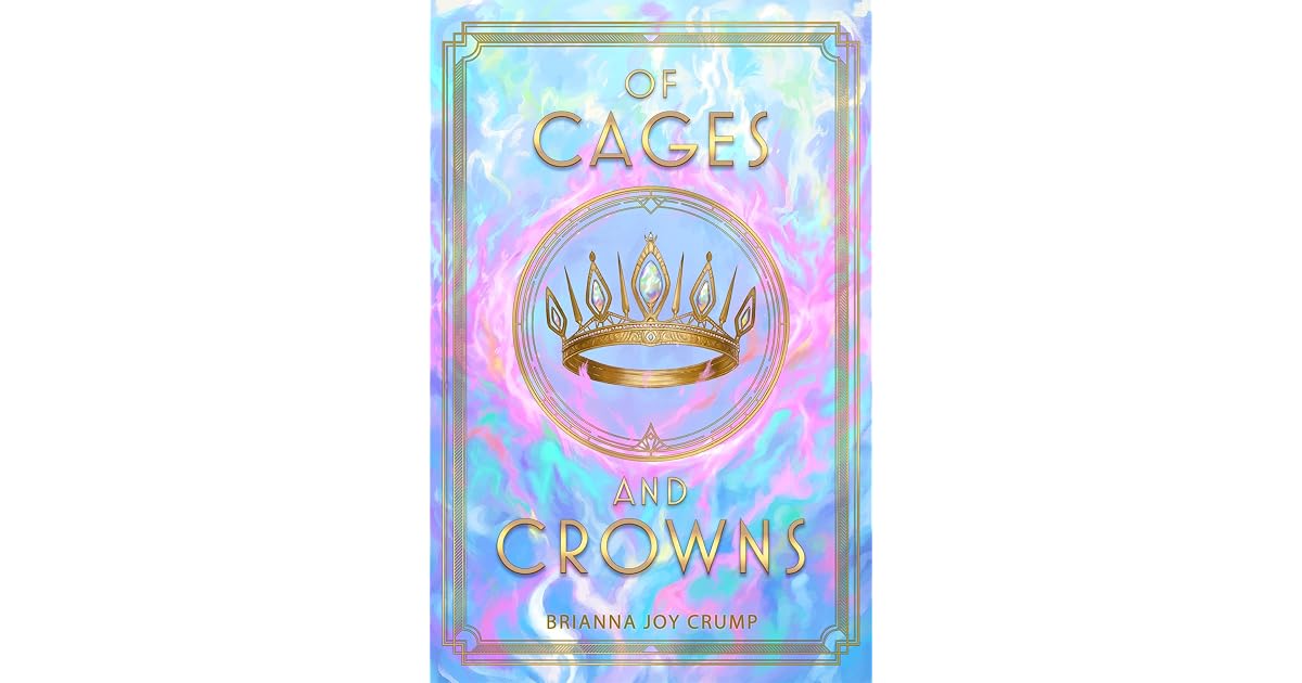 Book giveaway for Of Cages and Crowns (The Culled Crown, #1) by Brianna ...