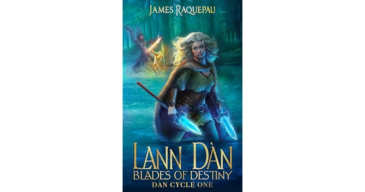 Book giveaway for Lann Dàn: Blades of Destiny (Dàn Cycle, #1) by James ...