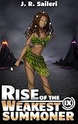 Rise of the Weakest Summoner Series by J.R. Saileri