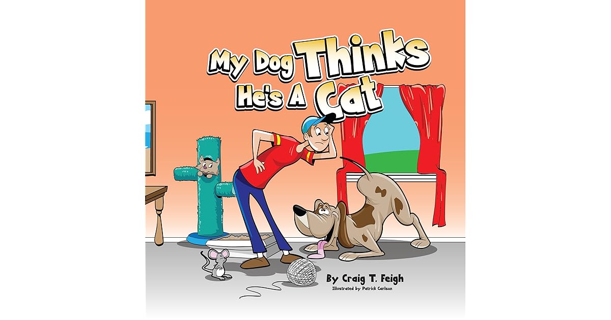 Book giveaway for My Dog Thinks He's a Cat by Craig T. Feigh Feb 26-Mar ...