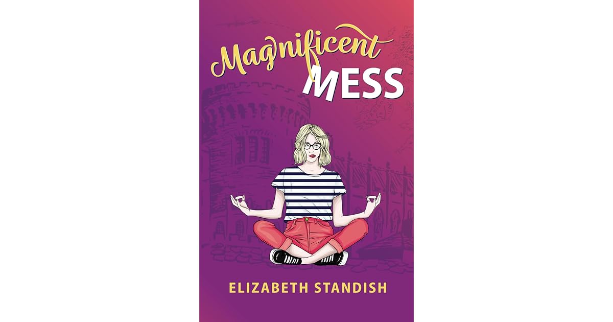 Book giveaway for Magnificent Mess by Elizabeth Standish Mar 11-Mar 31 ...