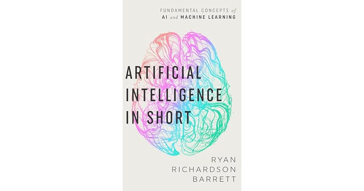 Book giveaway for Artificial Intelligence in Short by Ryan Richardson ...