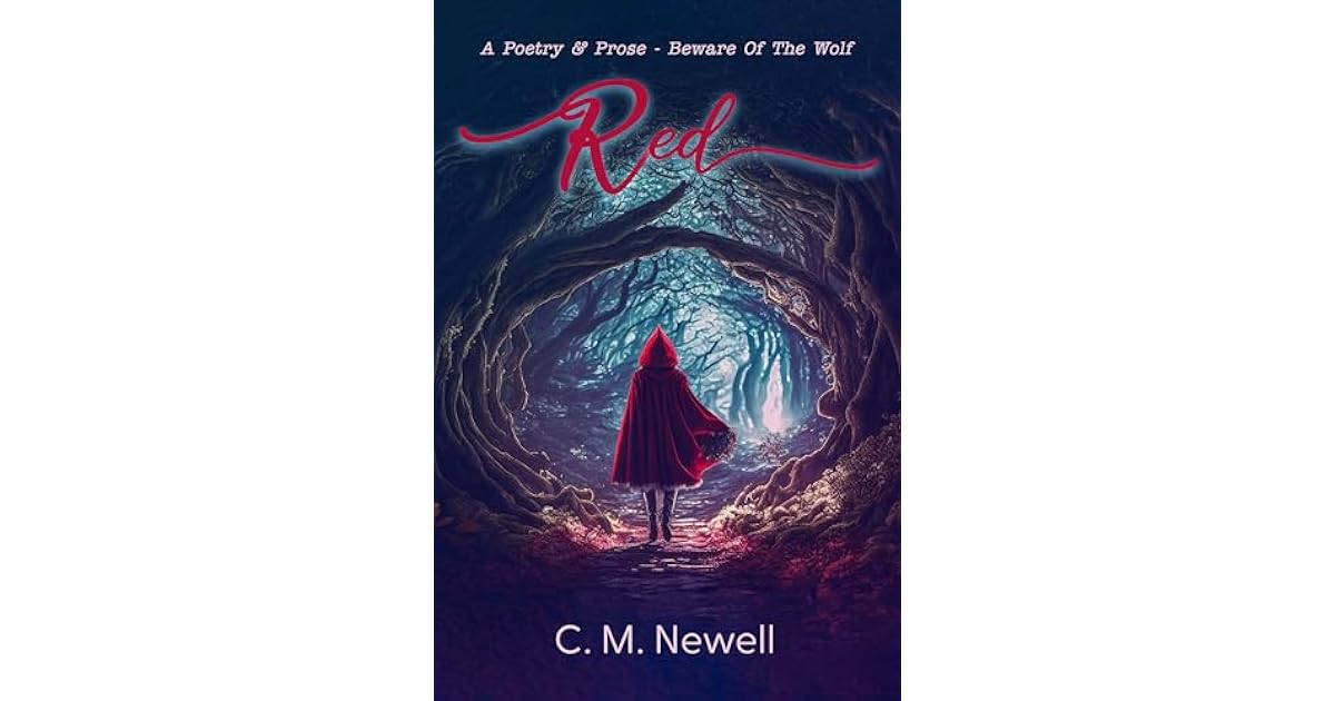 Book giveaway for Red: Poetry & Prose—Beware Of The Wolf by C.M. Newell Apr 10-Apr 23, 2024