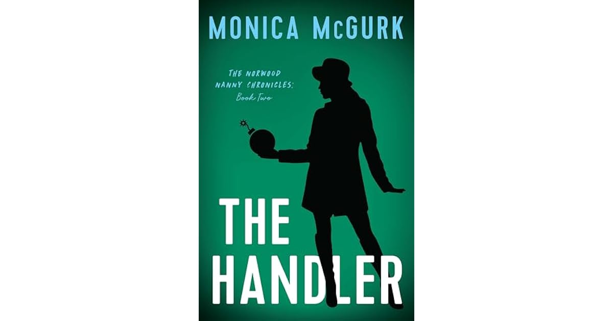 Book giveaway for The Handler (The Norwood Nanny Chronicles, #2) by ...