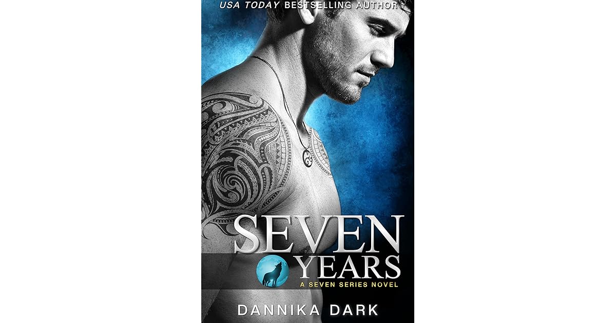 Book giveaway for Seven Years (Seven, #1) by Dannika Dark Dec 24-Jan 23 ...
