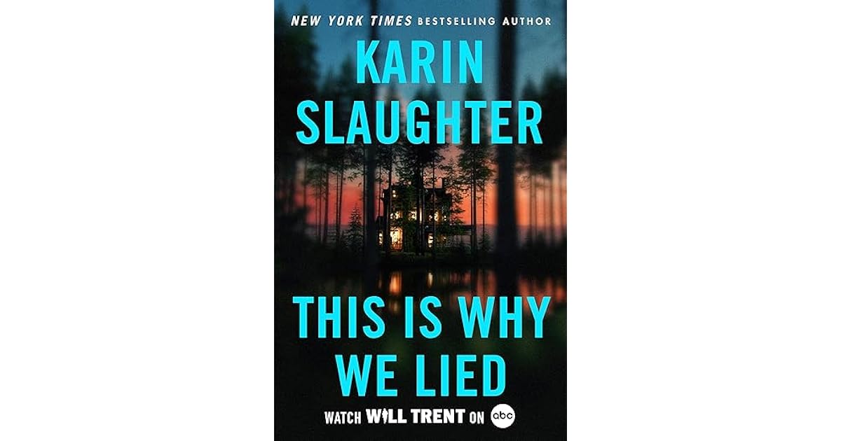 Book giveaway for This Is Why We Lied (Will Trent, #12) by Karin ...
