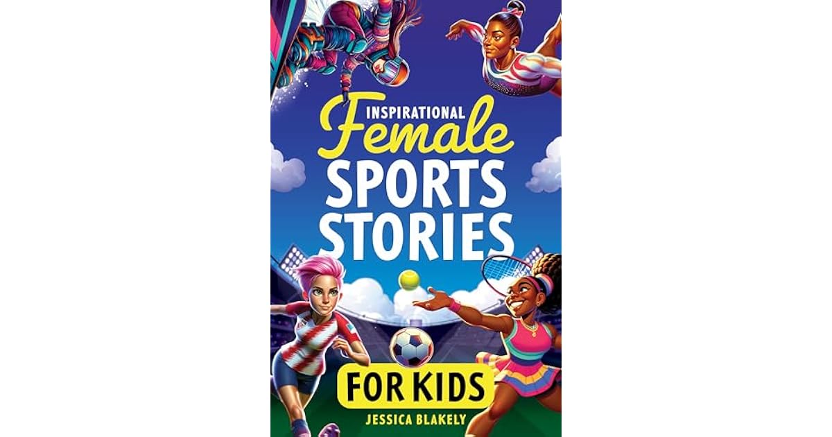 Book giveaway for Inspirational Female Sports Stories for Kids: How 12 ...
