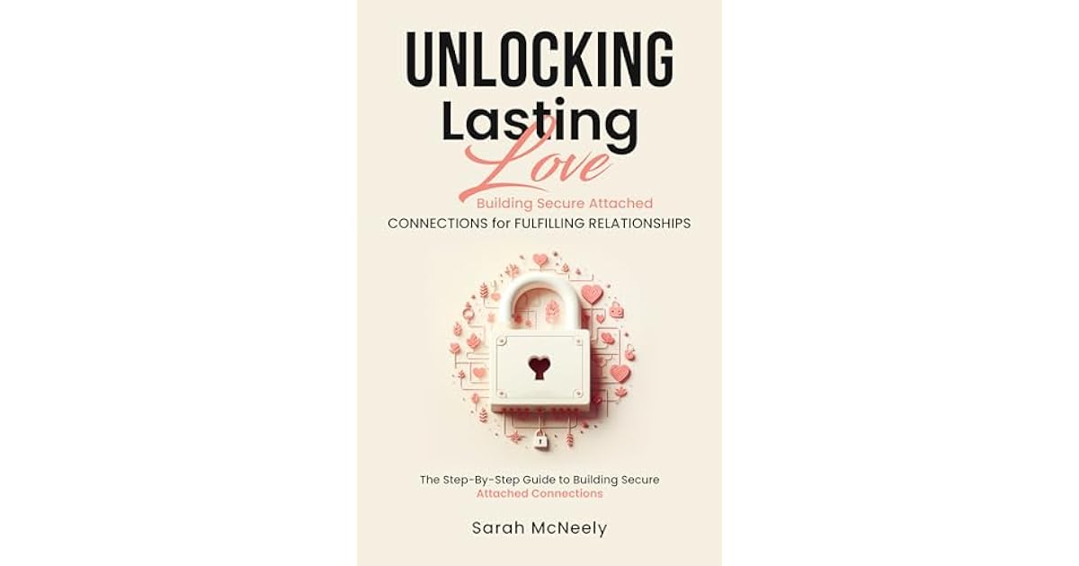 Book giveaway for Unlocking Lasting Love: Building Secure Attached ...