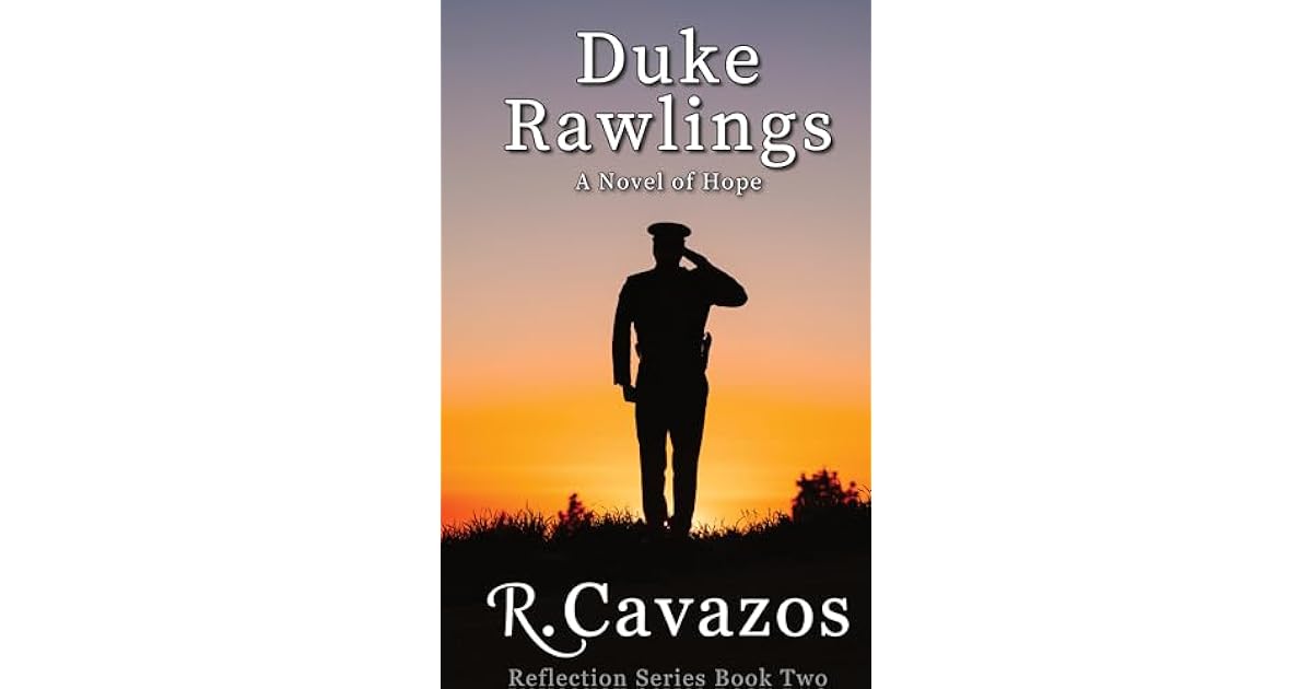 Book giveaway for Duke Rawlings: A Novel of Hope (Reflection, #2) by Robert Cavazos Mar 02-Mar ...