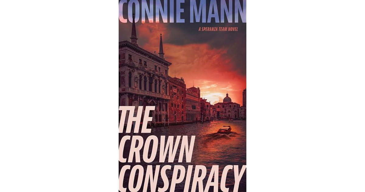 Book giveaway for The Crown Conspiracy (Speranza Team) by Connie Mann ...